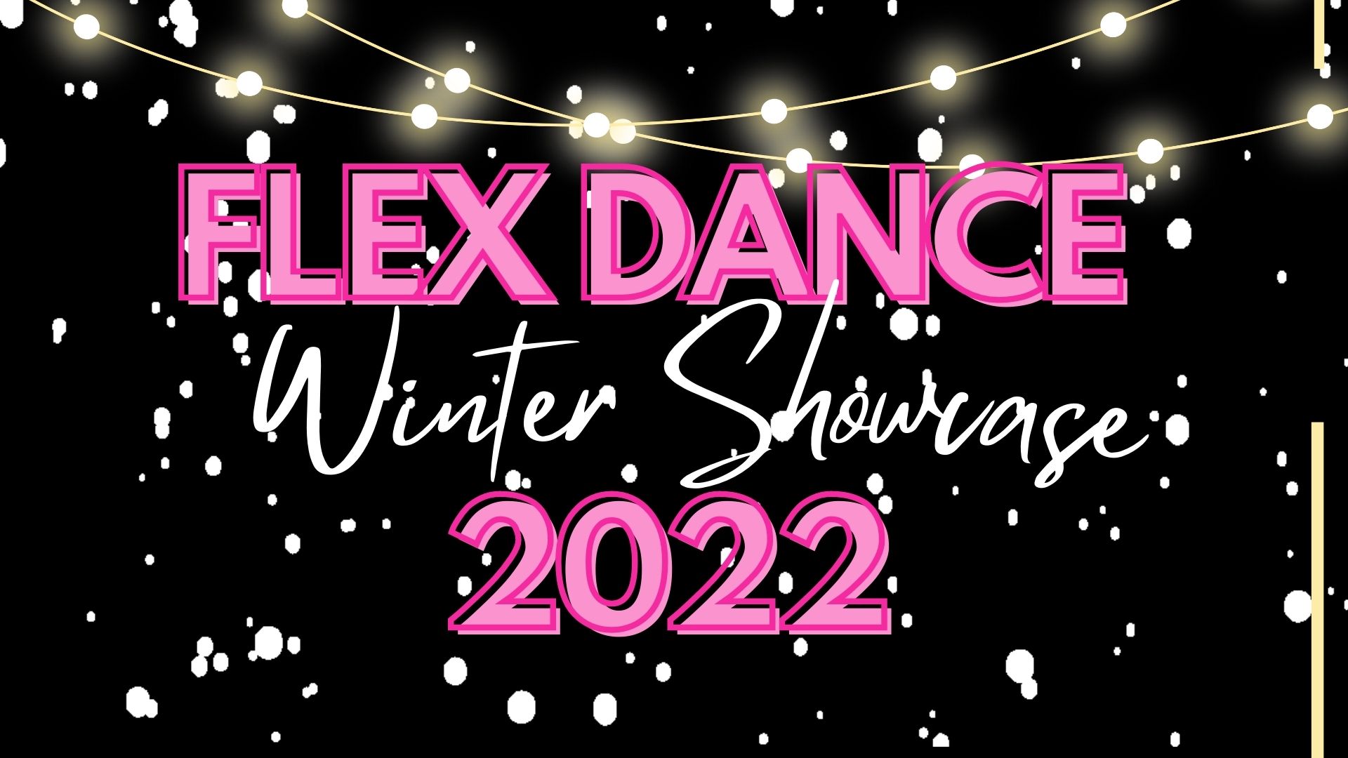 Flex Dance Winter Showcase 2022